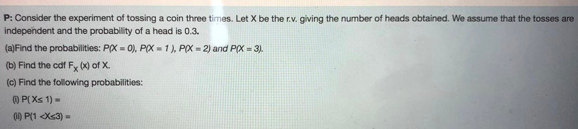 Solved P: Consider the experiment of tossing a coin three | Chegg.com