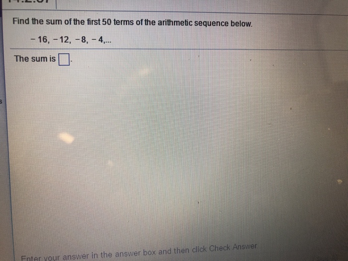Solved Find the sum of the first 50 terms of the arithmetic | Chegg.com