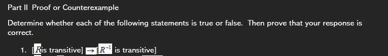 Solved Part II Proof or Counterexample Determine whether | Chegg.com