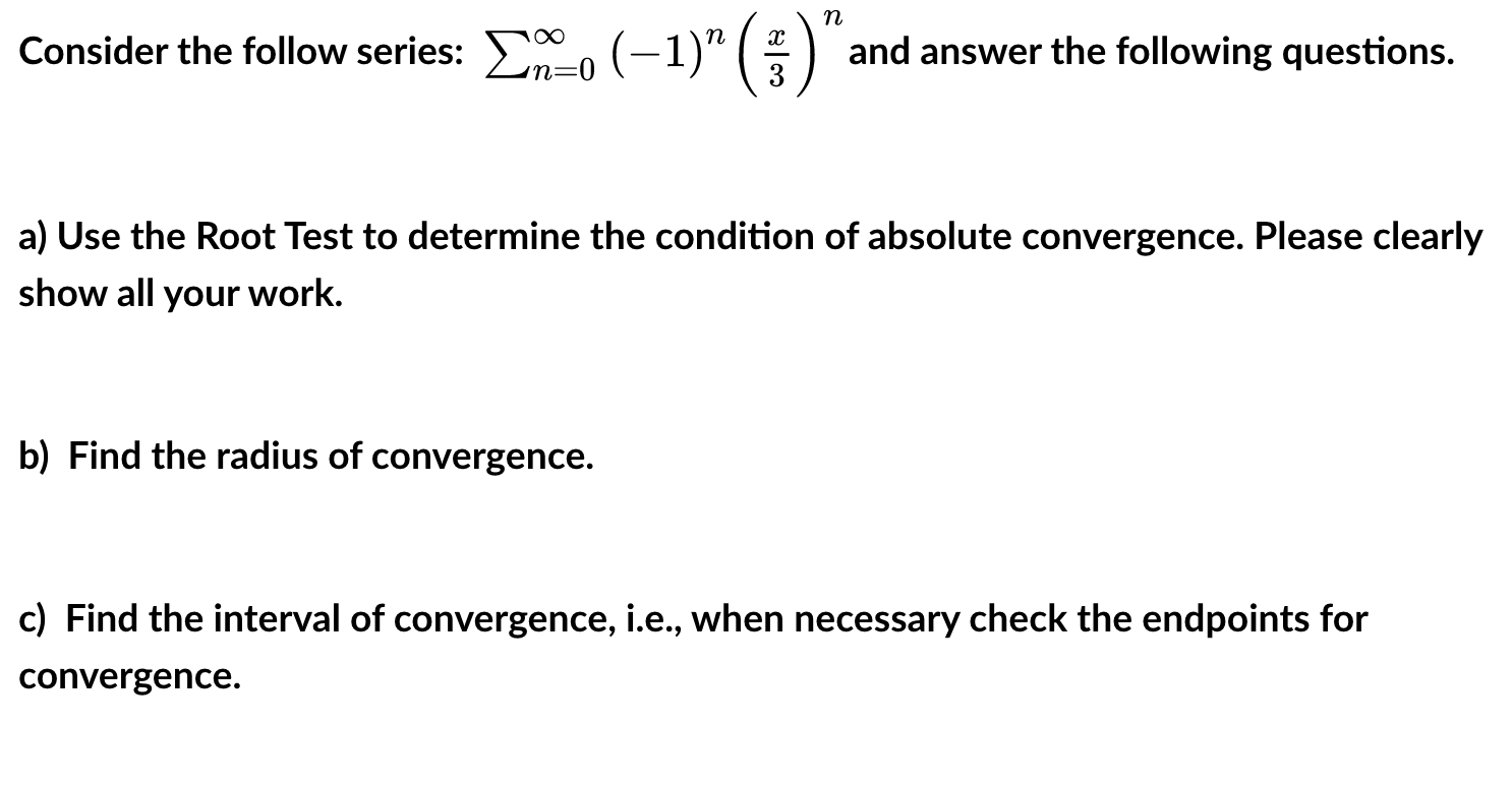 Solved Consider the follow series: ∑n=0∞(−1)n(3x)n and | Chegg.com