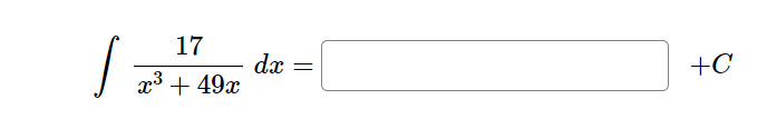 Solved ∫x3+49x17dx= | Chegg.com