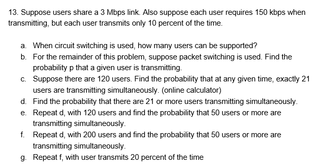 Solved 13. Suppose users share a 3 Mbps link. Also suppose | Chegg.com Solved 13. Suppose users share a 3 Mbps link. Also suppose | Chegg.com