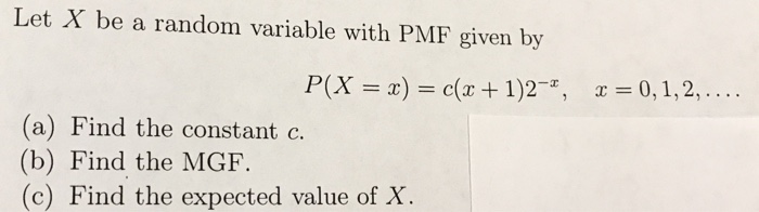 Solved Let X be a random variable with PMF given by P(X = x) | Chegg.com