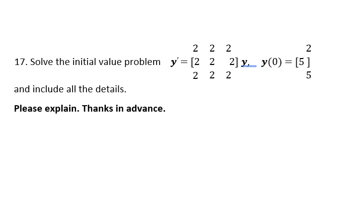 Solved 17. Solve the initial value problem 2 y'= [2 2 2 2 2 | Chegg.com