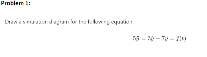 Solved Draw a simulation diagram for the following equation. | Chegg.com