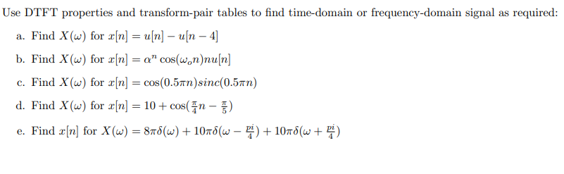 Solved Use DTFT properties and transform-pair tables to find | Chegg.com