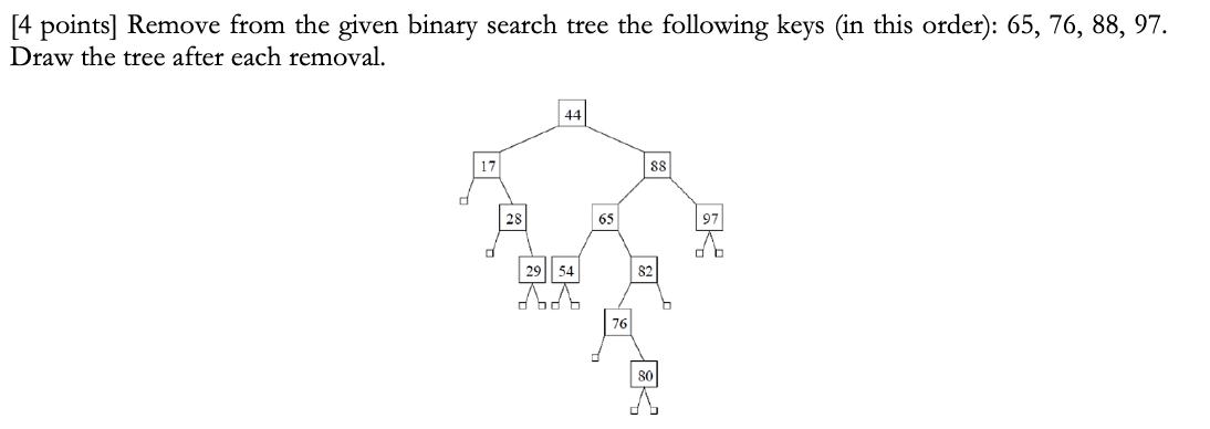 Solved [4 points] Remove from the given binary search tree | Chegg.com