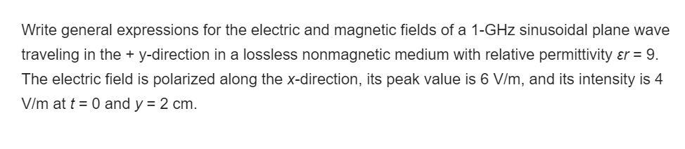 Solved Write general expressions for the electric and | Chegg.com