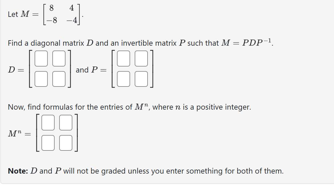 Solved Let M=[84-8-4].Find a diagonal matrix D ﻿and an | Chegg.com