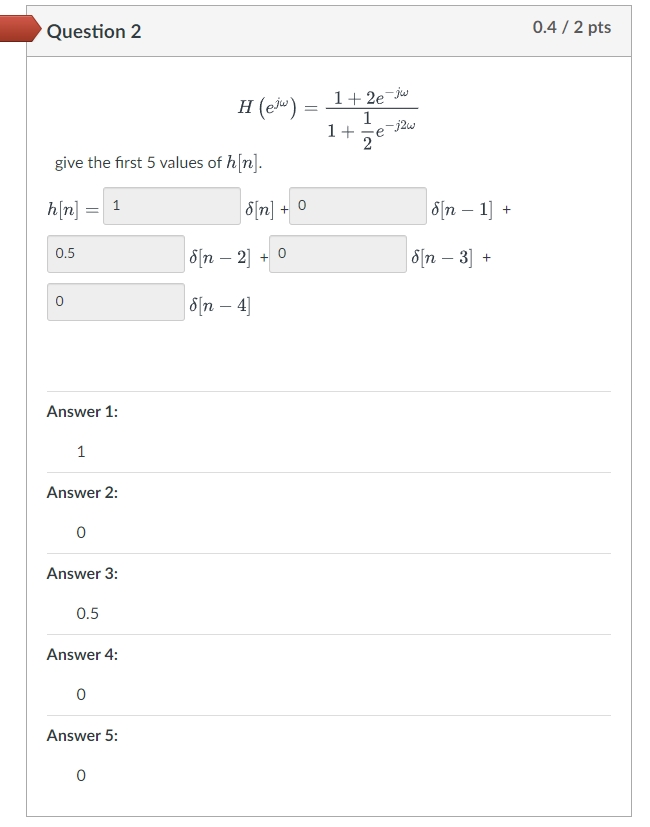 Question 2H(ejω)=1+2e-jω1+12e-j2ωgive the first 5 | Chegg.com