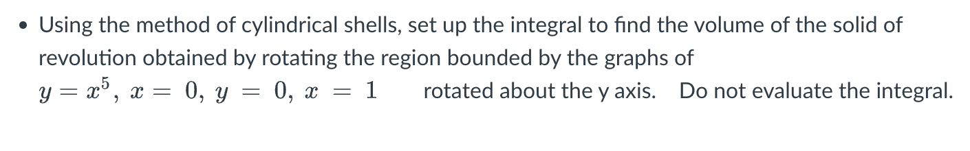 Solved - Using the method of cylindrical shells, set up the | Chegg.com