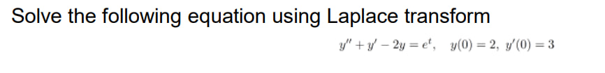 Solved Solve the following equation using Laplace | Chegg.com