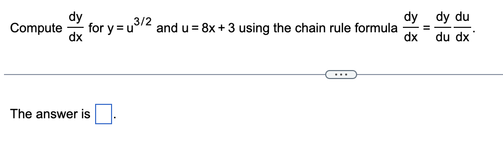 Solved Compute dxdy for y=u3/2 and u=8x+3 using the chain | Chegg.com
