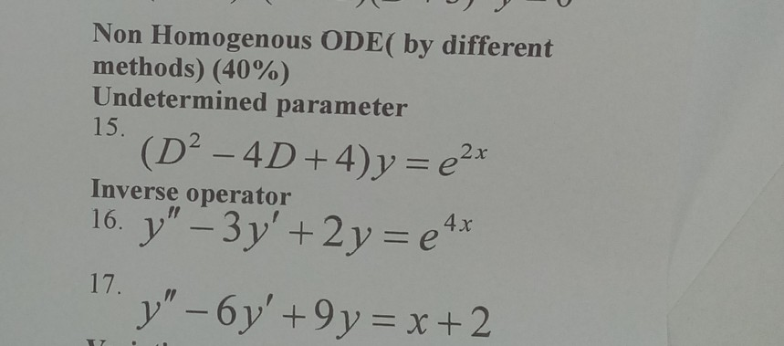 Solved Non Homogenous ODE( by different methods) (40%) | Chegg.com