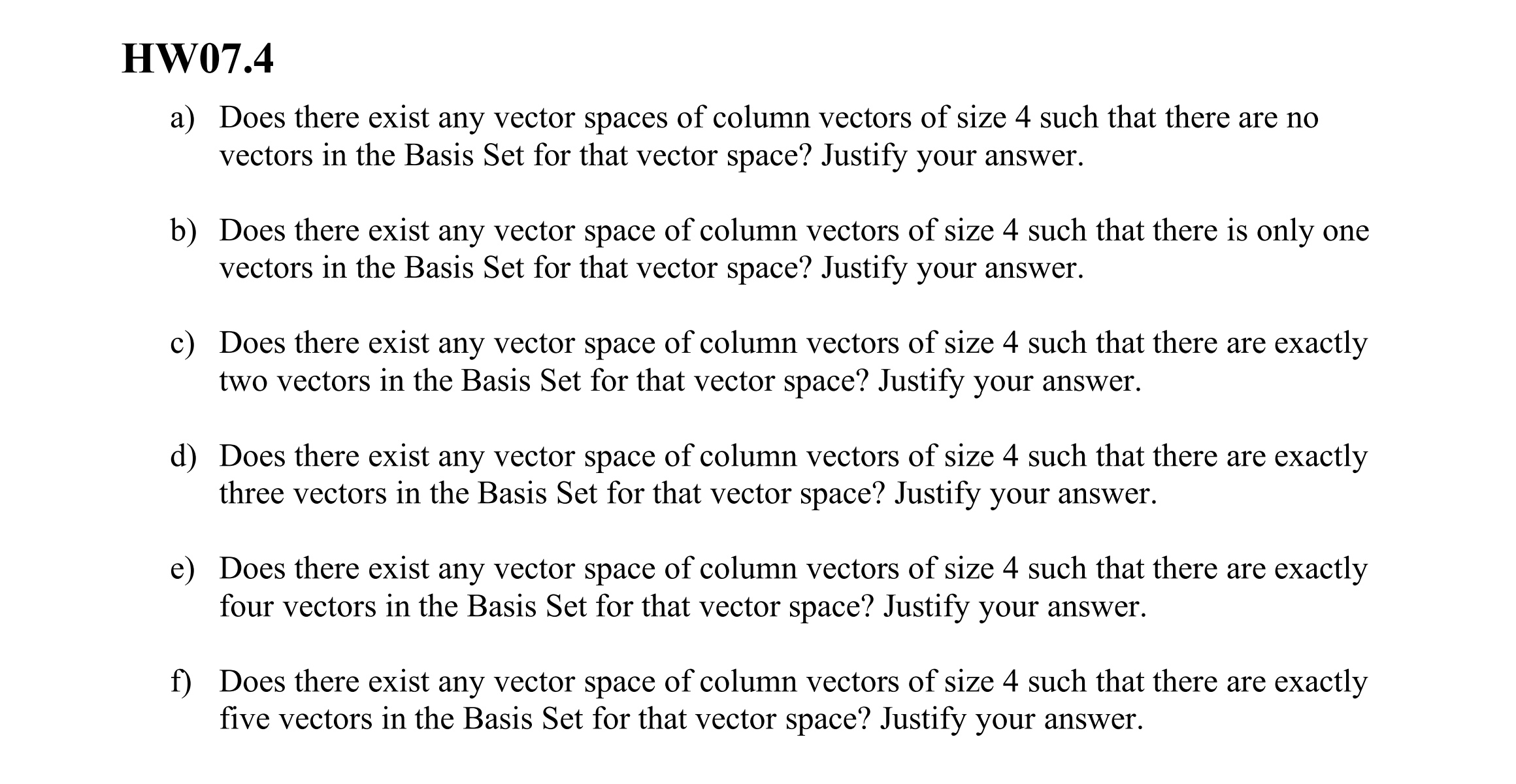 Solved HW07. 4a) ﻿Does there exist any vector spaces of | Chegg.com