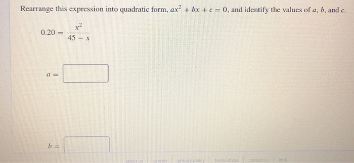 Solved Rearrange this expression into quadratic form, ax2 + | Chegg.com