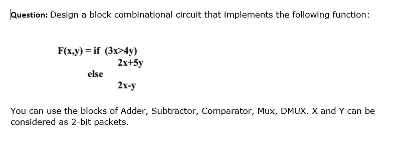 Solved Question: Design a block combinational circuit that | Chegg.com