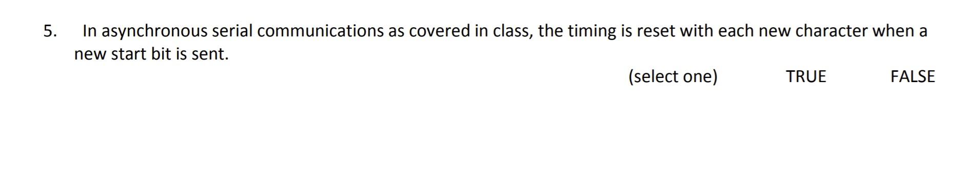 Solved 5. In asynchronous serial communications as covered | Chegg.com