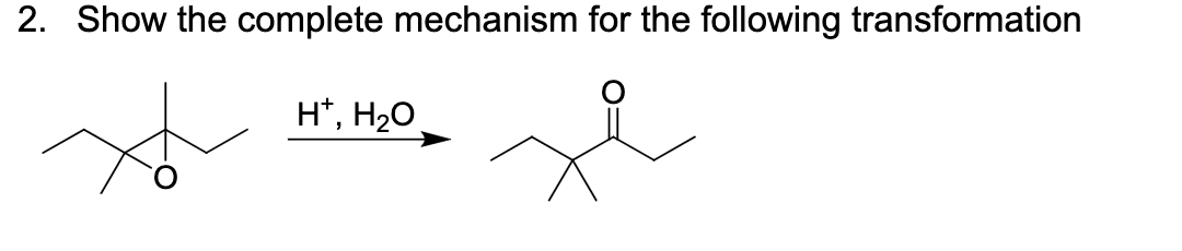Solved 2. Show the complete mechanism for the following | Chegg.com