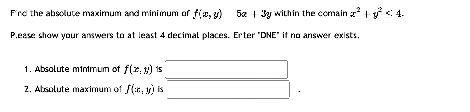 Solved Find the absolute maximum and minimum of f(x,y)=5x+3y | Chegg.com