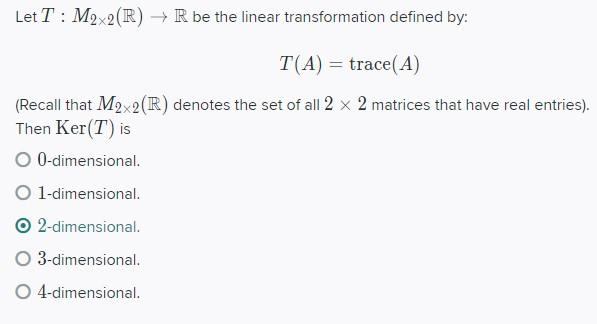 Solved Let T : M2x2(R) +R be the linear transformation | Chegg.com
