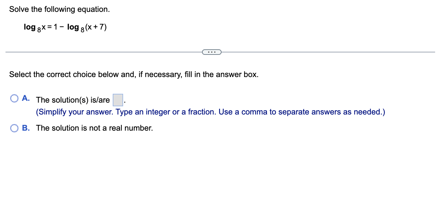 Solved Solve the following equation. log8x=1−log8(x+7) | Chegg.com