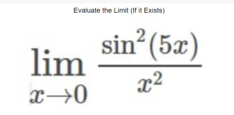 Solved Evaluate the Limit (If it Exists) sin?(53 5x lim x-10 | Chegg.com