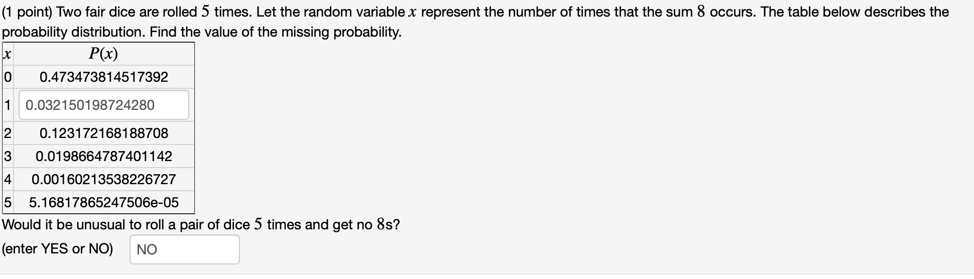 Solved (1 point) Two fair dice are rolled 5 times. Let the | Chegg.com