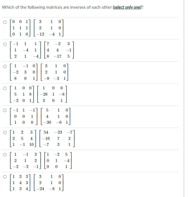 Solved Which of the following matrices are inverses of each | Chegg.com