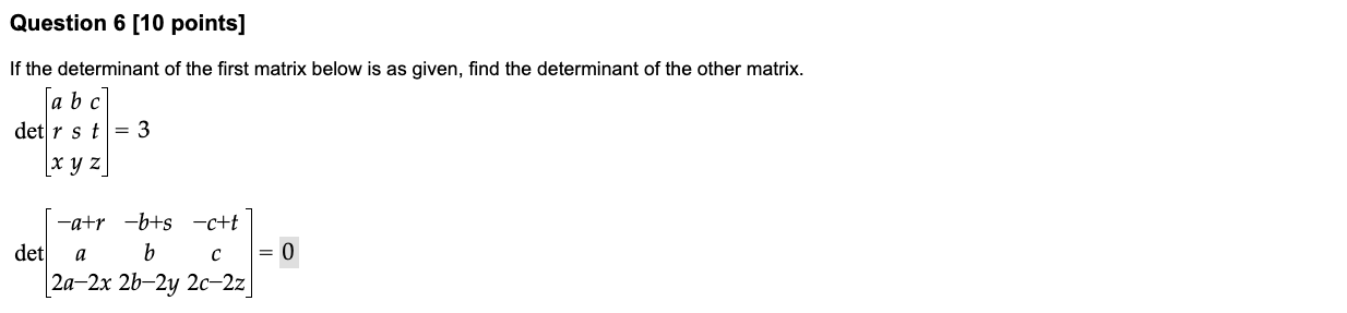 Solved If the determinant of the first matrix below is as | Chegg.com