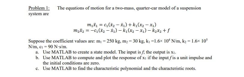 Solved Problem l: The equations of motion for a two-mass, | Chegg.com