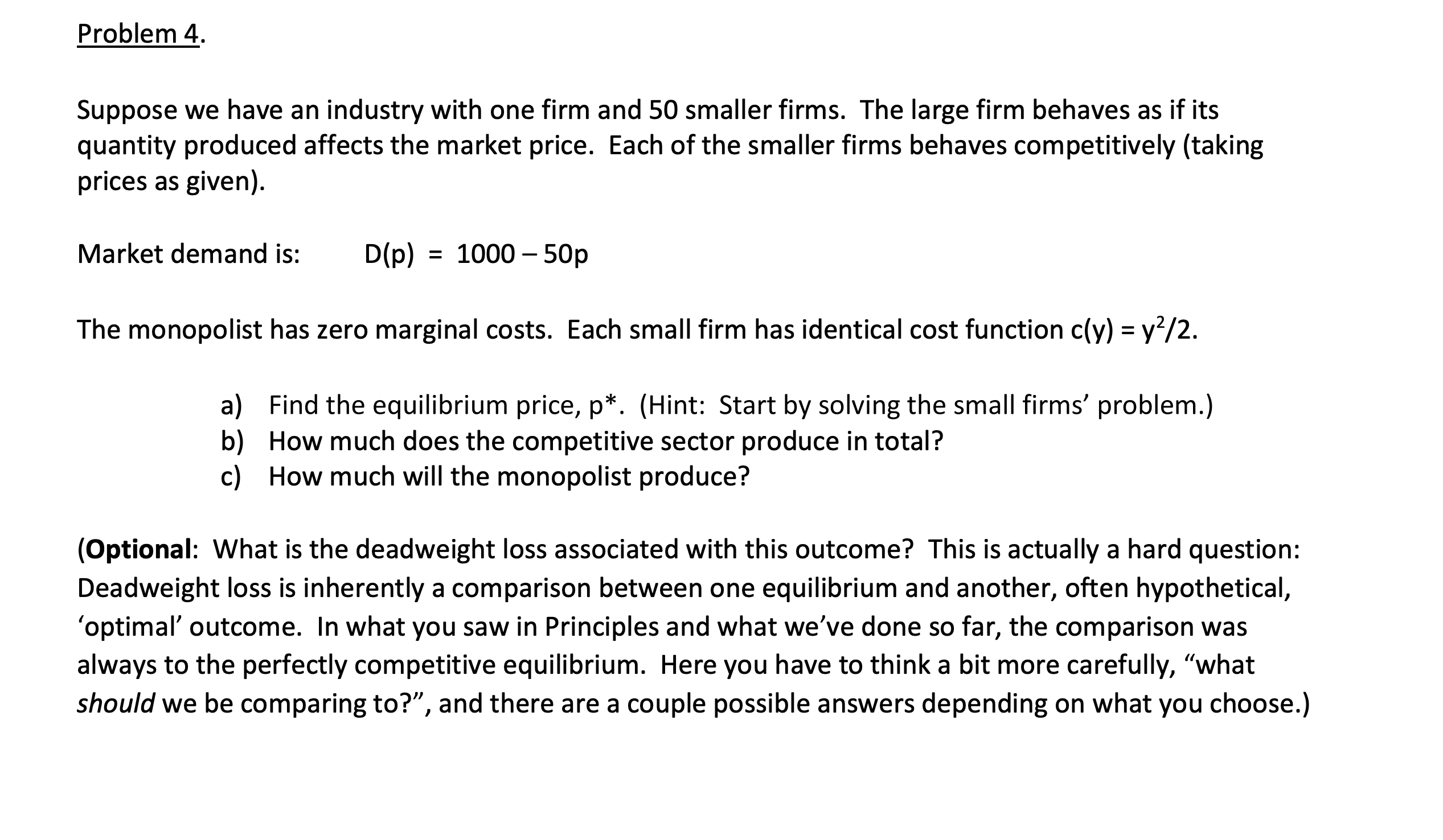 Solved by an EXPERT Problem 4.Suppose we have an industry with one firm ...