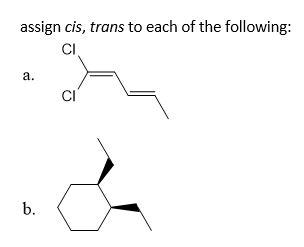Solved assign cis, trans to each of the following: CI a. CI | Chegg.com