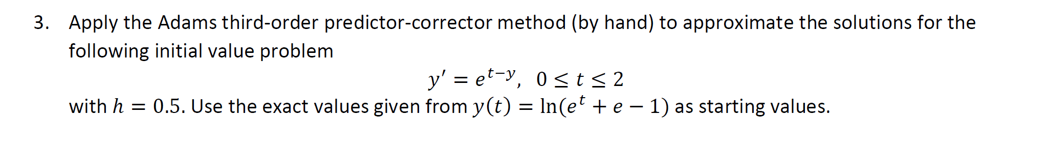 Solved 3 Apply The Adams Third Order Predictor Corrector 
