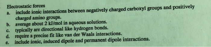 Solved Electrostatic forces a. include ionic interactions | Chegg.com