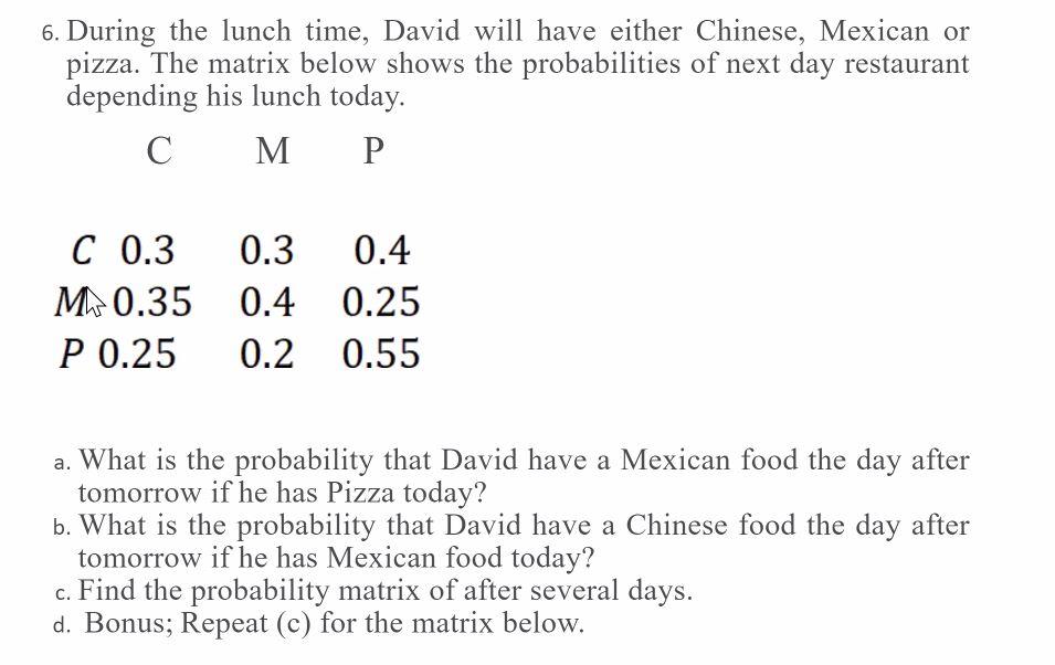 Solved 6. During the lunch time, David will have either | Chegg.com