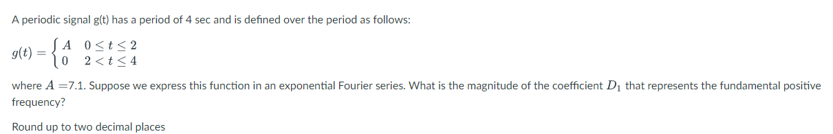 Solved A periodic signal g(t) has a period of 2sec. It is | Chegg.com