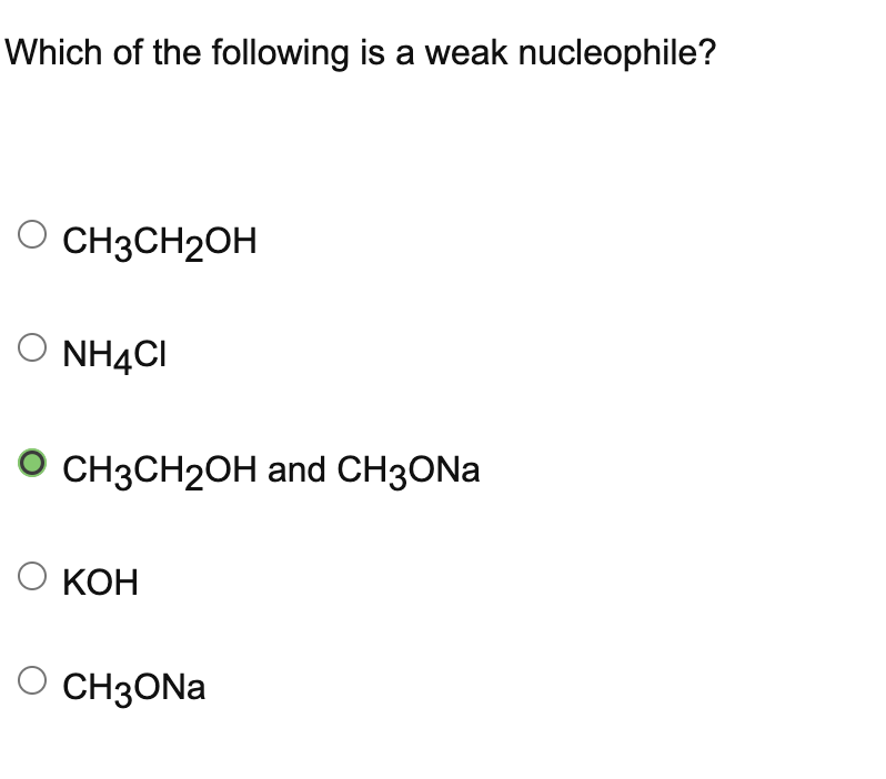 Solved Which of the following is a weak nucleophile? O | Chegg.com
