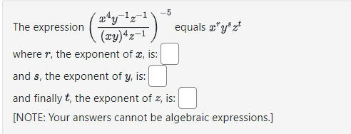 Solved The expression ((xy)4z−1x4y−1z−1)−5 equals xryszt | Chegg.com