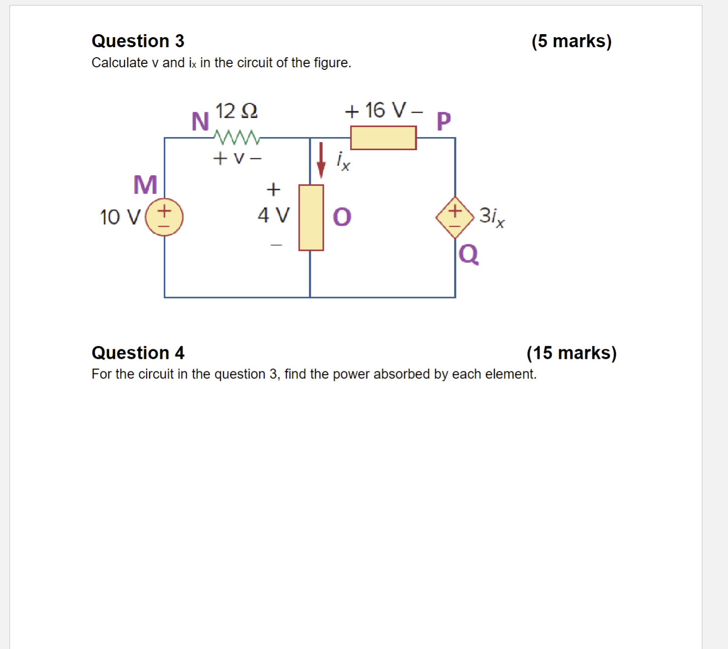 Solved Question 3 (5 marks) Calculate v and i_(x) in the | Chegg.com