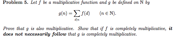 Solved Problem 5. Let f be a multiplicative function and g | Chegg.com
