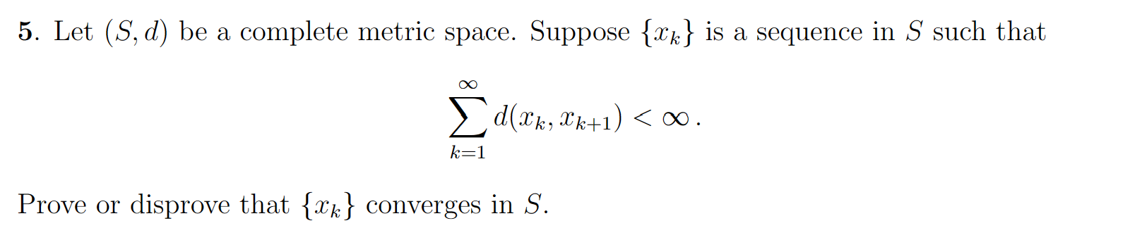 Solved 5. Let (S, d) be a complete metric space. Suppose | Chegg.com