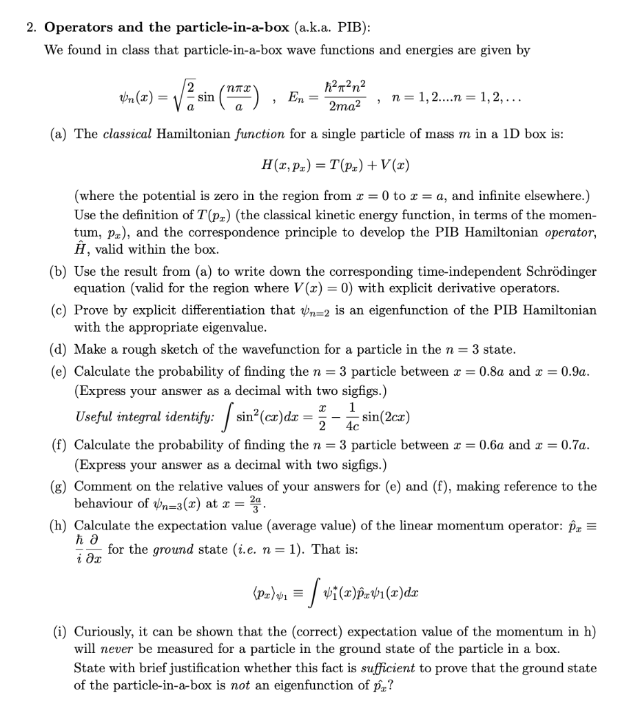 Solved 2. Operators and the particle-in-a-box (a.k.a. PIB): | Chegg.com