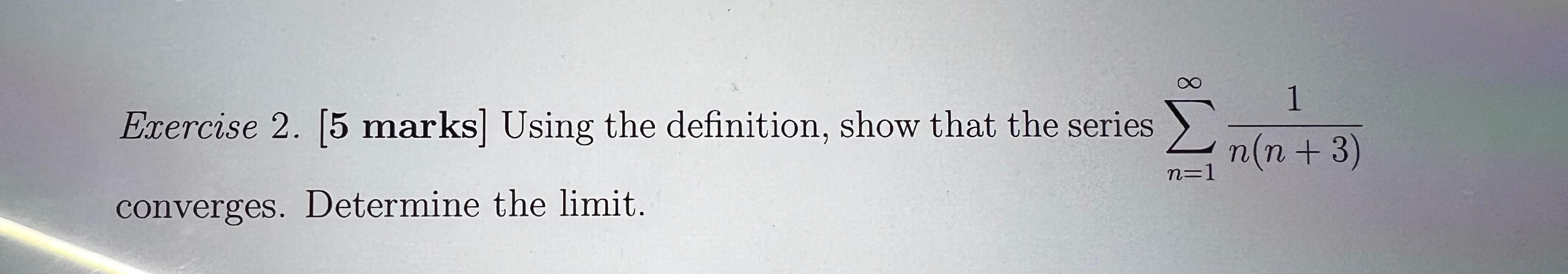 Solved Exercise 2. [5 marks] Using the definition, show that | Chegg.com
