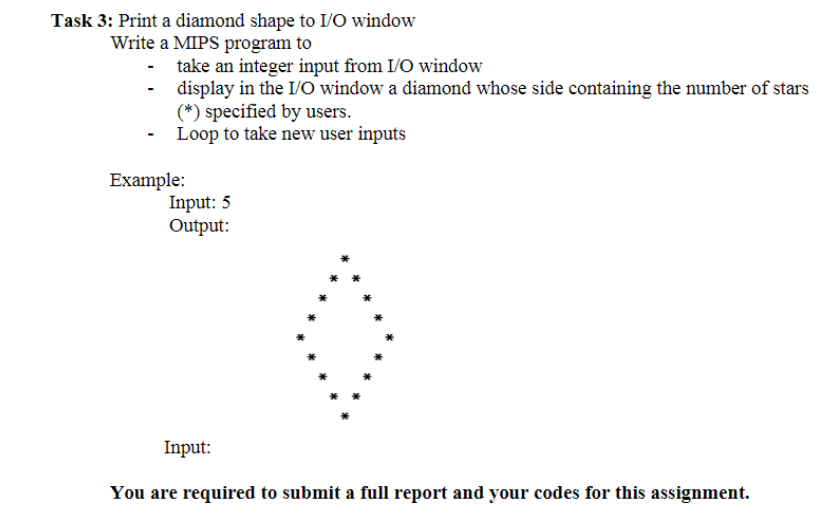 Solved Task 3: Print a diamond shape to I/O windowWrite a | Chegg.com