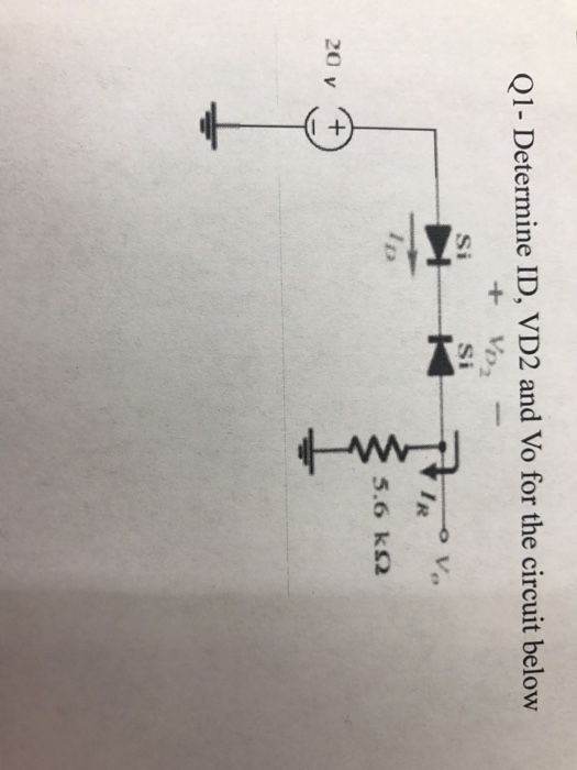 Solved Determine ID. VD2 and Vo for the circuit below | Chegg.com