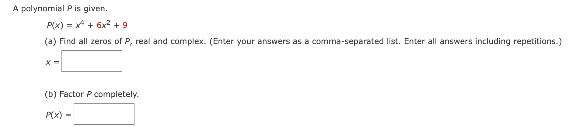 Solved A polynomial P is given. P(x) = x4 – 16 (a) Find all | Chegg.com