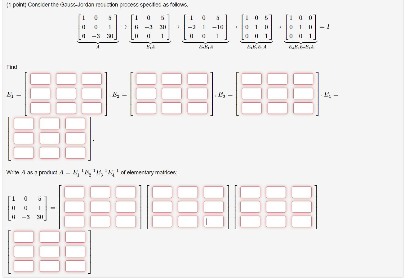 Solved (1 ﻿point) ﻿Consider the Gauss-Jordan reduction | Chegg.com