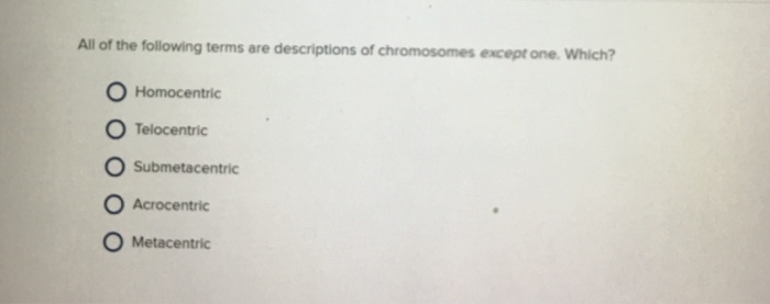 Solved All of the following terms are descriptions of | Chegg.com