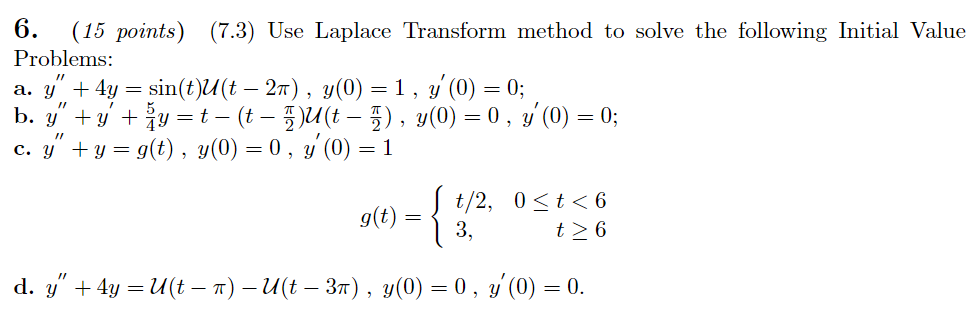 Solved 6. (15 points) (7.3) Use Laplace Transform method to | Chegg.com